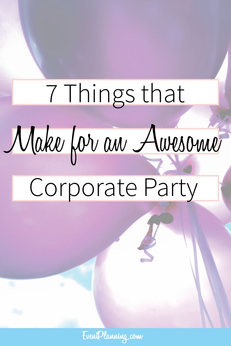 7 Elements that Make for a Great Corporate Party | EventPlanning.com